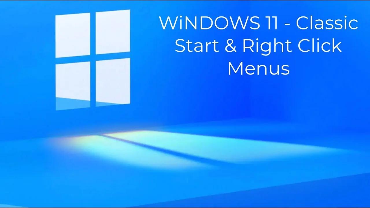 Windows 11 - Get back the classic look! Start and right click menus ...