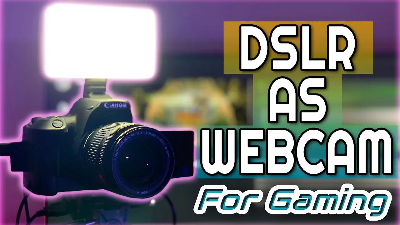How To Use a DSLR Camera As a Webcam - High Quality Game Recording and ...