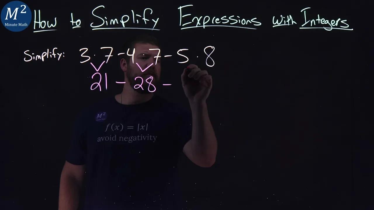 How to Simplify Expressions with Integers | 3•7-4•7-5•8 | Part 5 of 5 ...