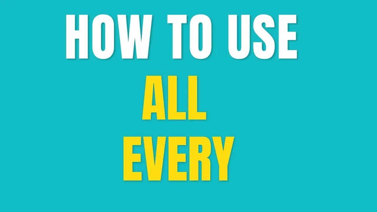 How to use 'all' and 'every" l Learn English Vocabulary
