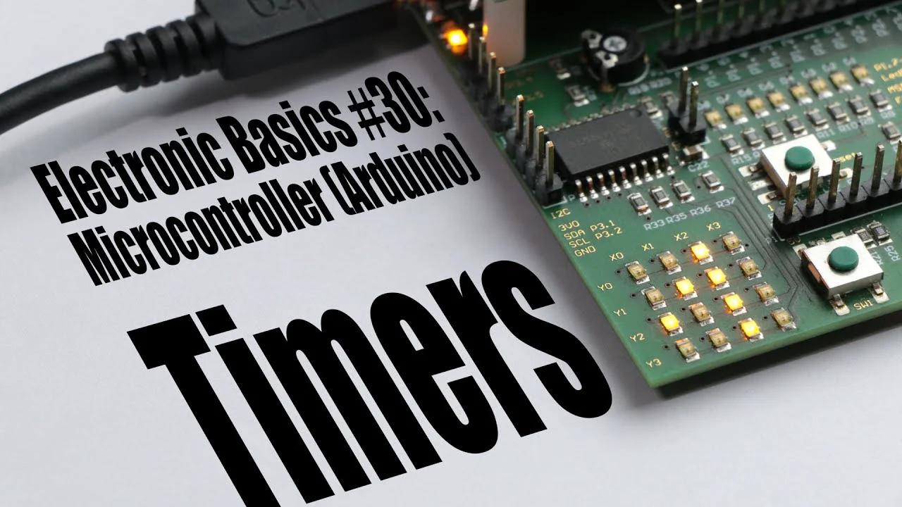 Electronic Basics 30 Microcontroller Arduino Timers