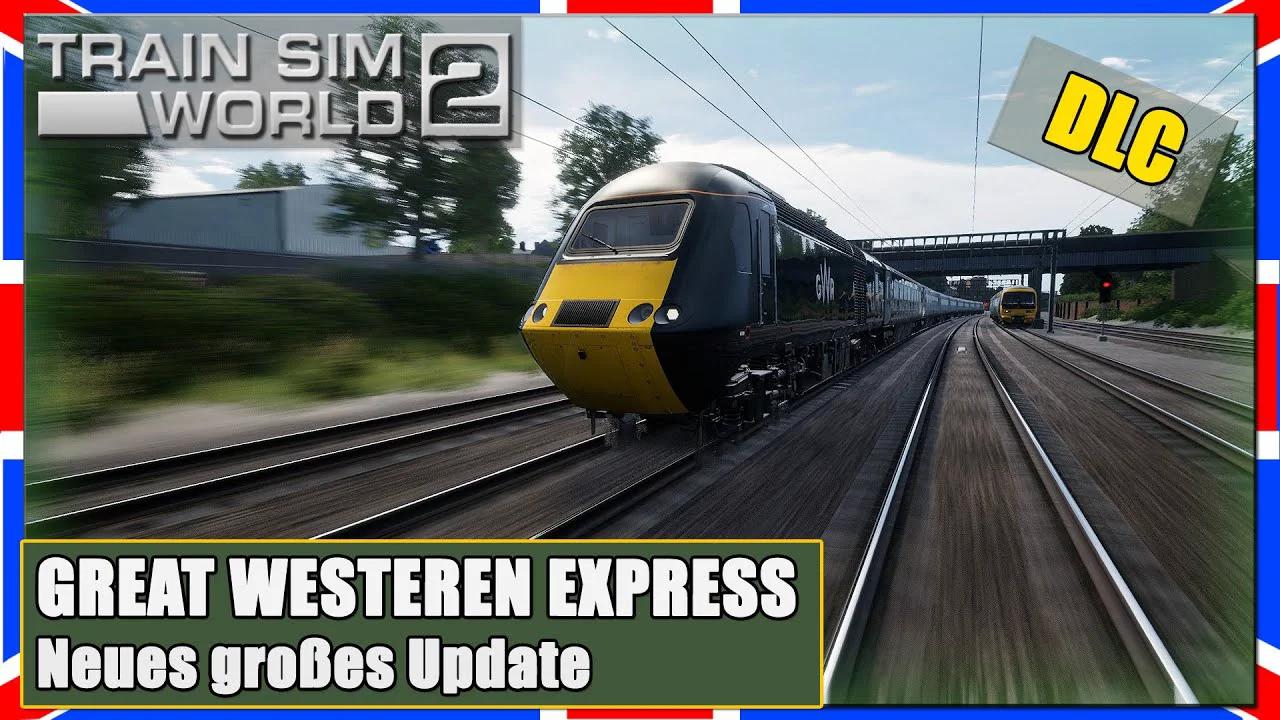 Train Sim World 2 | GROSSES UPDATE für Great Western Express | GWE ...