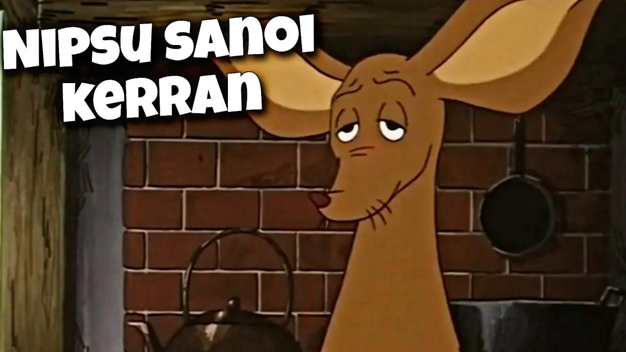 Nipsu sanoi kerran...