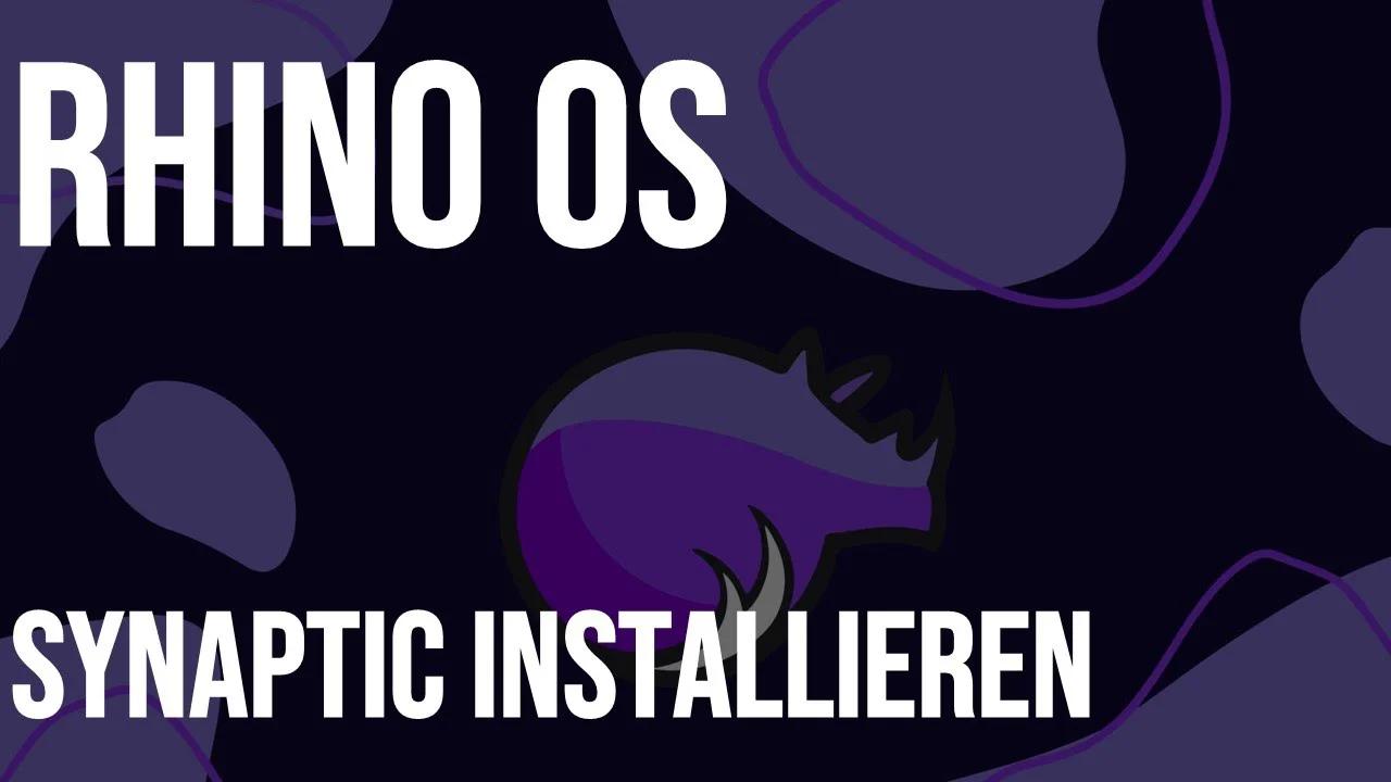Rhino OS Grafische Oberfläche für Programme Installieren Synaptic ...