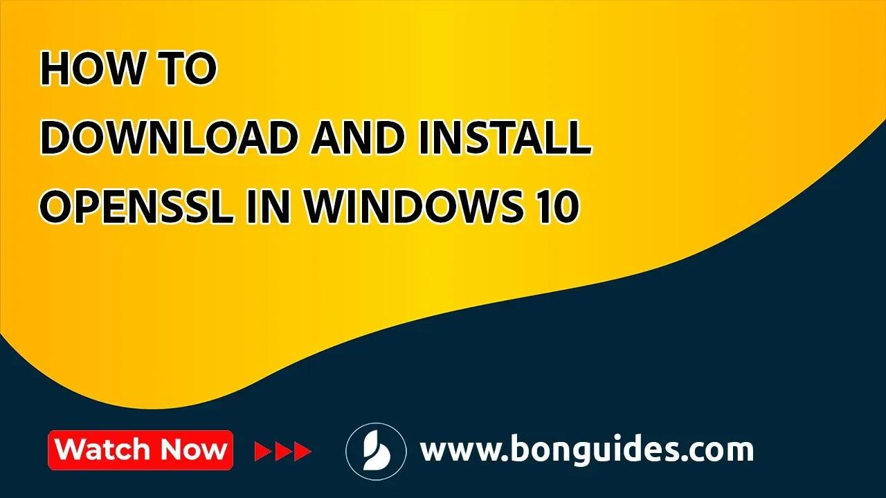 How to Download and Install OpenSSL in Windows 10