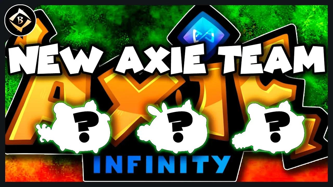 BUILDING A NEW AXIE INFINITY TEAM