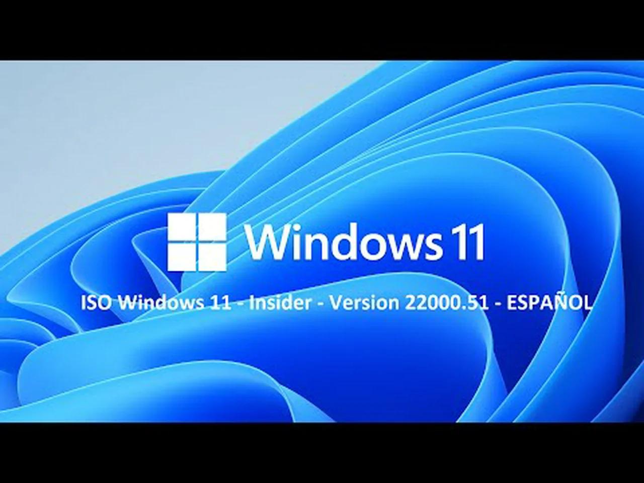 ISO Windows 11 - Insider - Versión 22000.51 - ESPAÑOL
