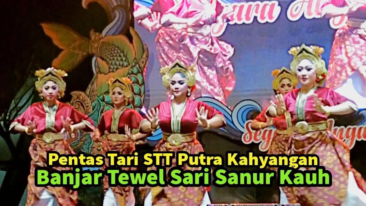 Pentas Seni Tari STT Putra Kahyangan Banjar Tewel Sari Sanur Kauh ...