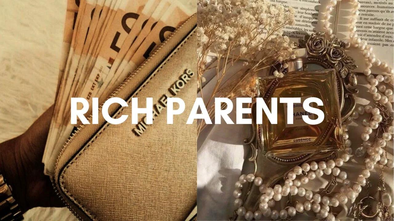 Rich parents | Subliminal