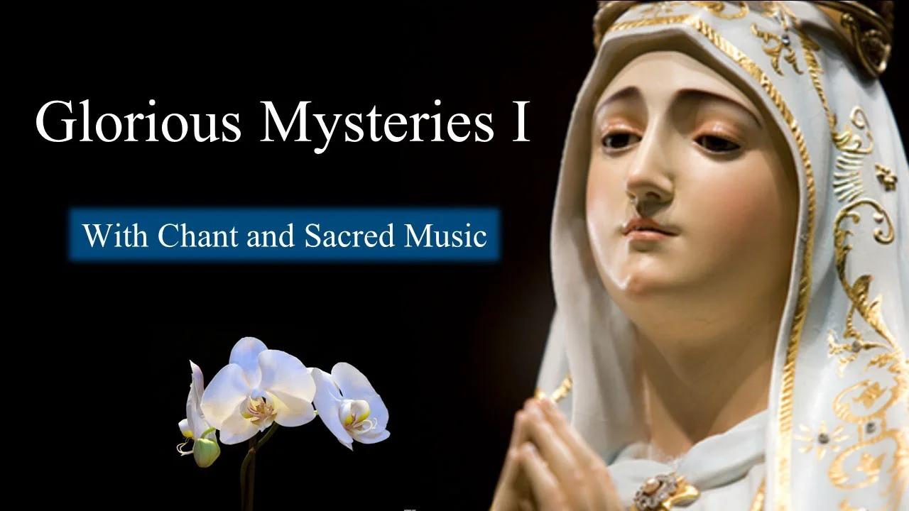 The Glorious Mysteries with Chant & Sacred Music