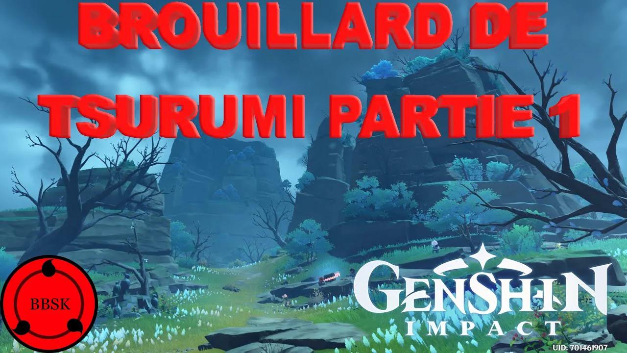 Genshin impact comment retirer le brouillard de Tsurumi partie 1