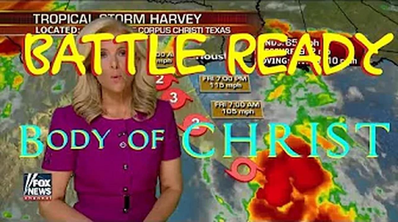 Battle Ready Body of Christ - Hurricane Harvey