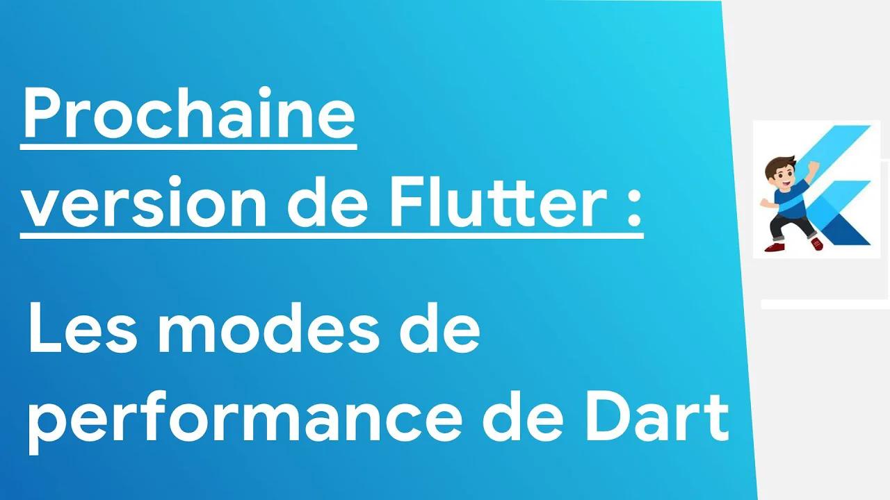 Prochaine version de Flutter : les modes de performance de Dart 👨‍💻 Tutoriel Dart/Flutter