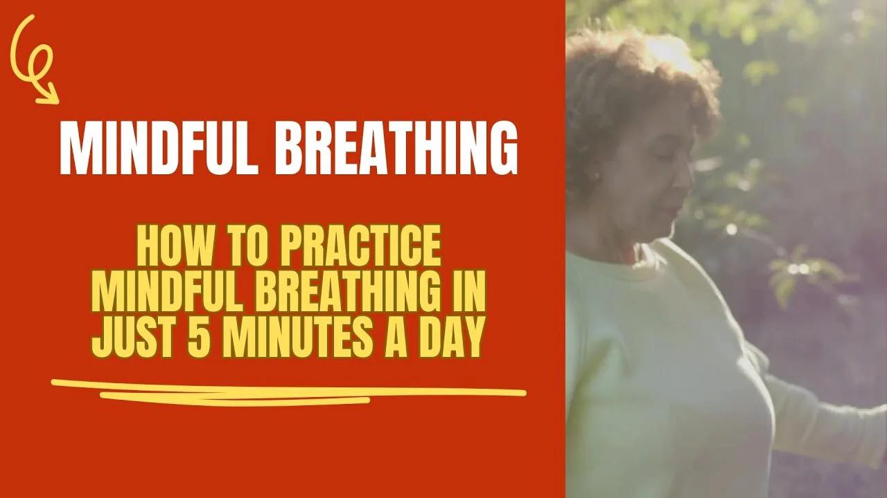 How to Practice Mindful Breathing in Just 5 Minutes a Day