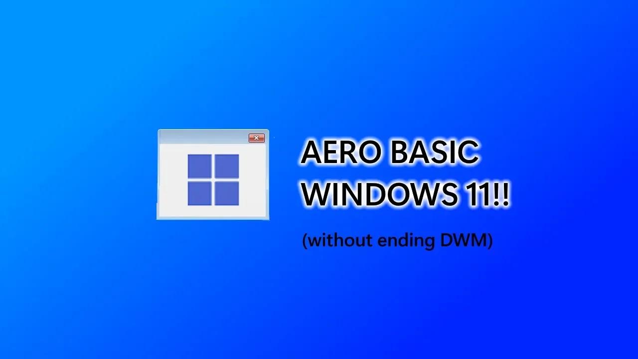 Unveiling Aero Basic on Windows 11: The Hidden Secret