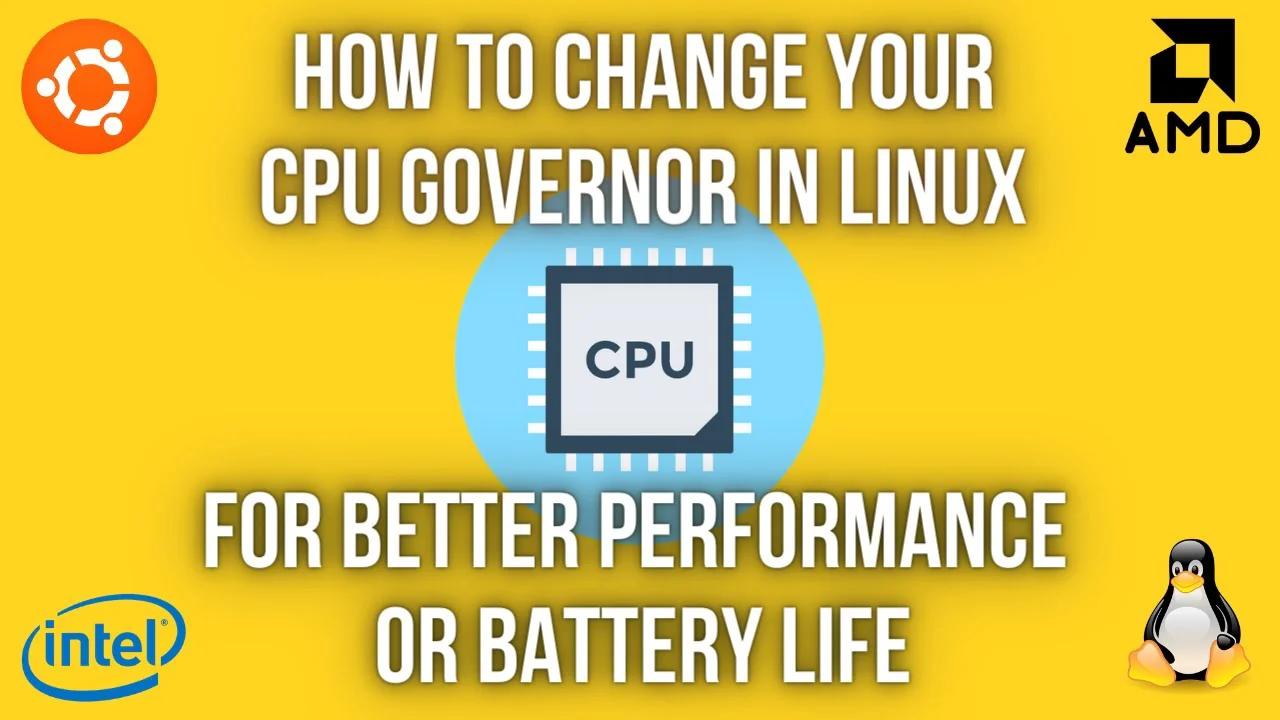 How to Change Your CPU Governor in Linux For Better Performance or ...