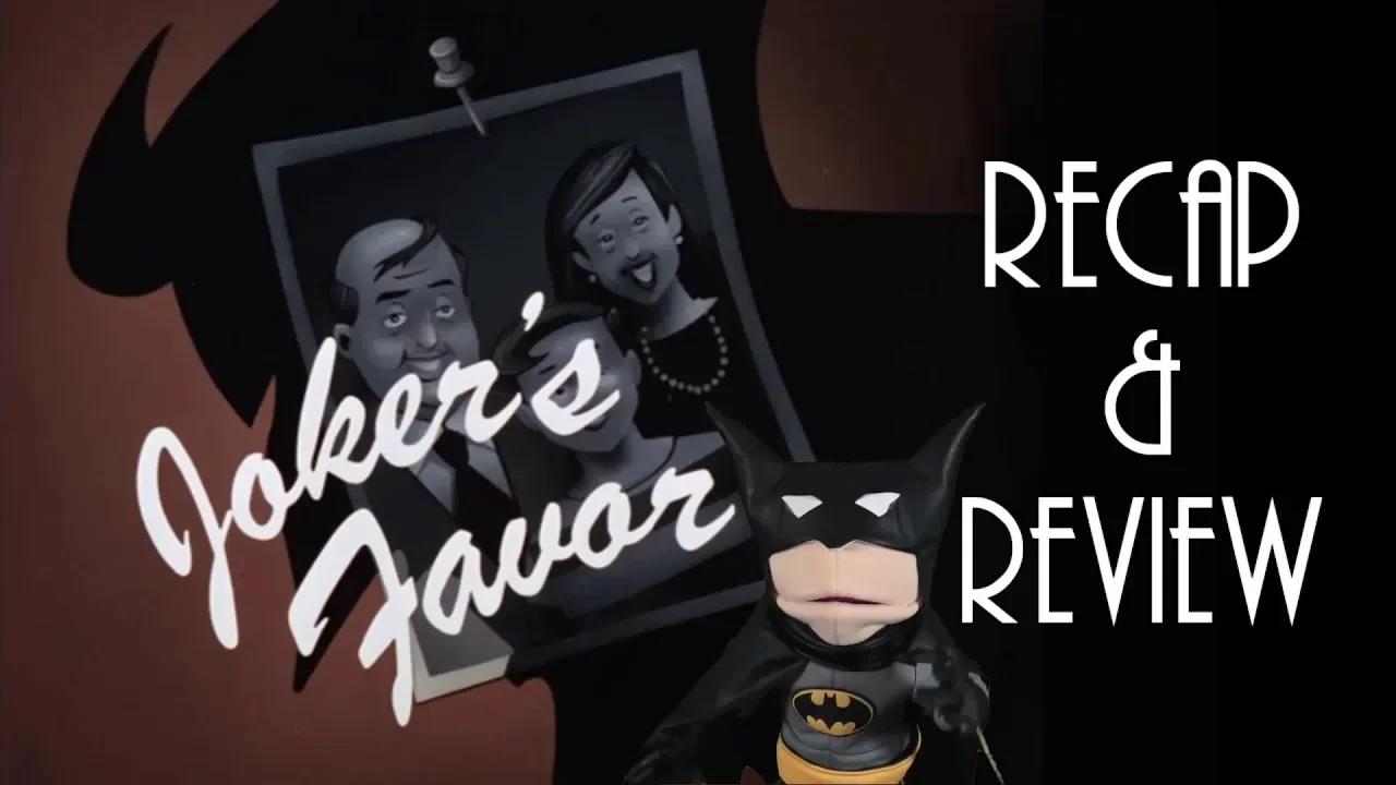 Joker's Favor Recap & Review - Batman the Animated Series