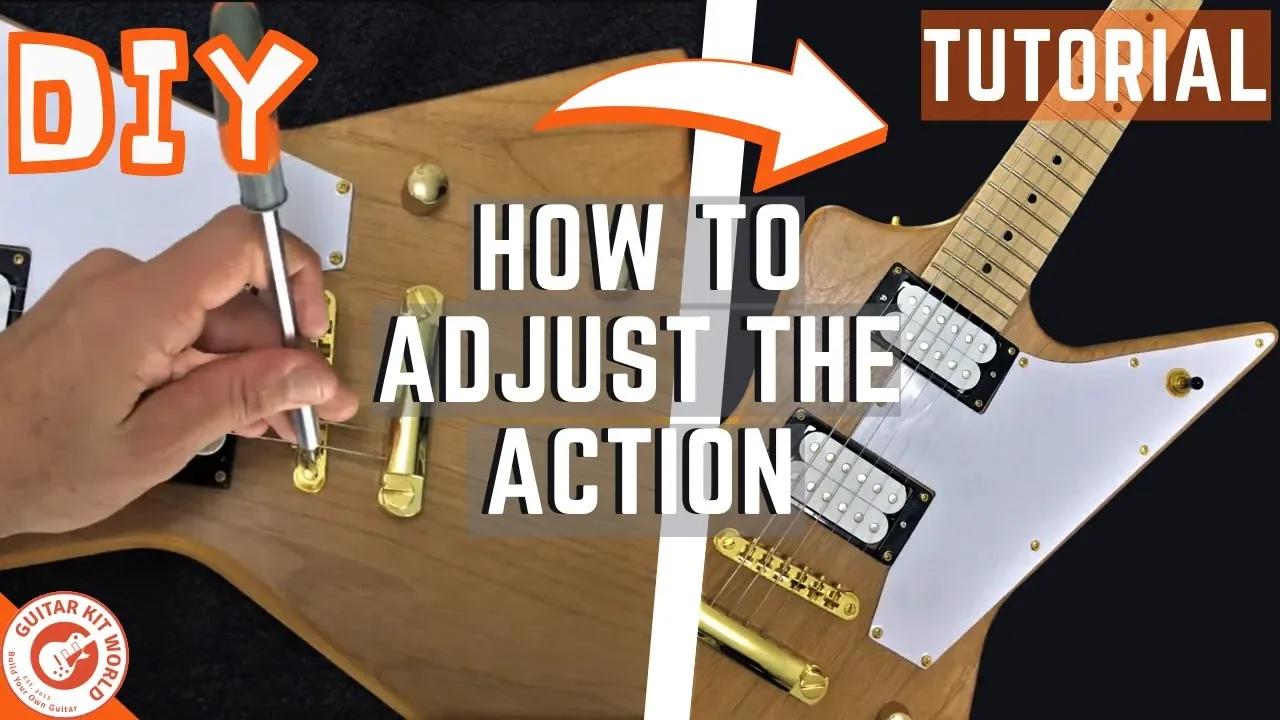 Adjusting the action | EXP Guitar Kit