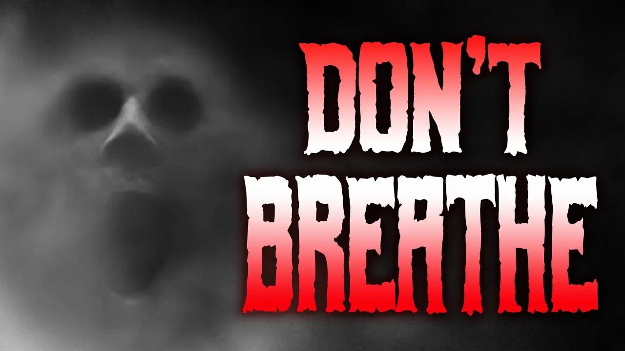 3 Breath-Taking Horrors [Creepypastas]