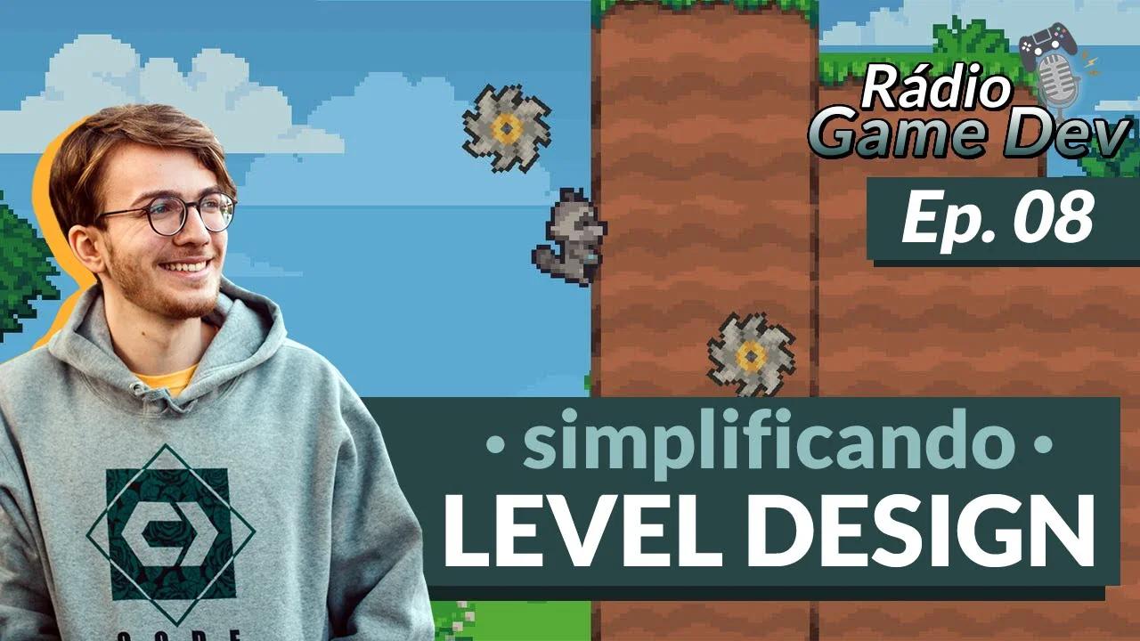 Entenda LEVEL DESIGN de um jeito Prático e Simples - RÁDIO GAME DEV ...