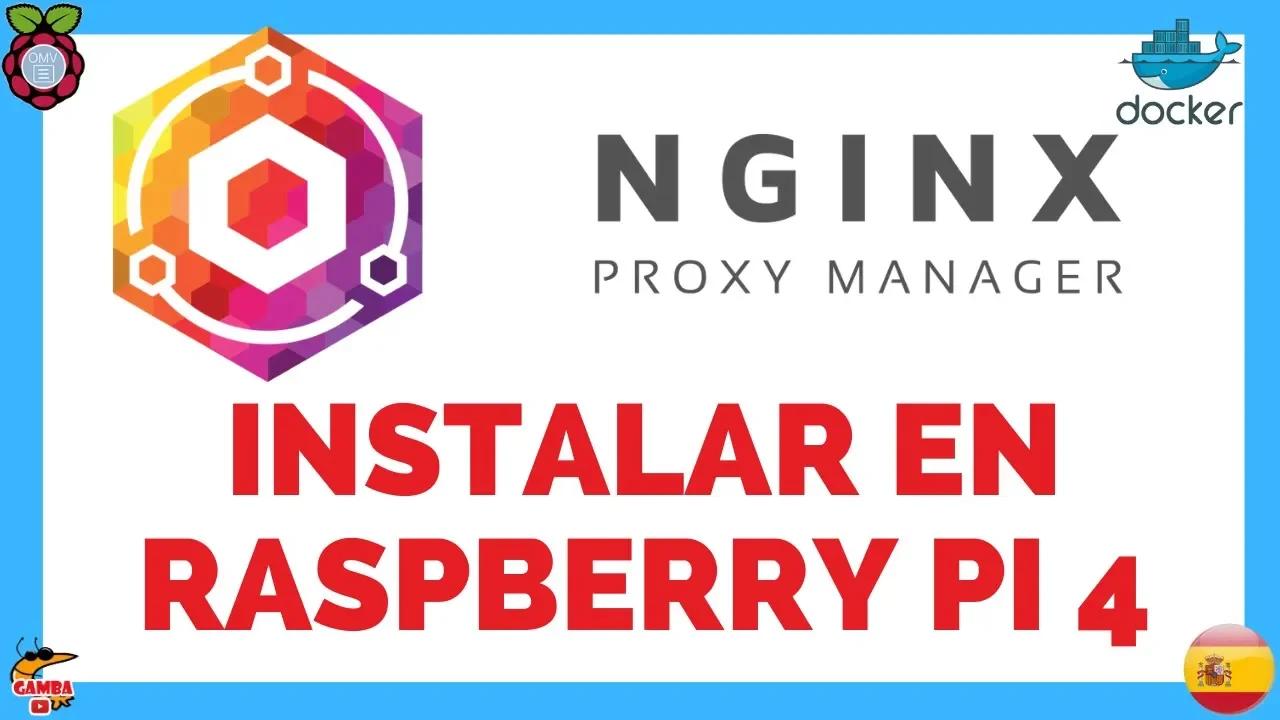 🔴 Instalar NGINX PROXY MANAGER en una RASPBERRY Pi 4