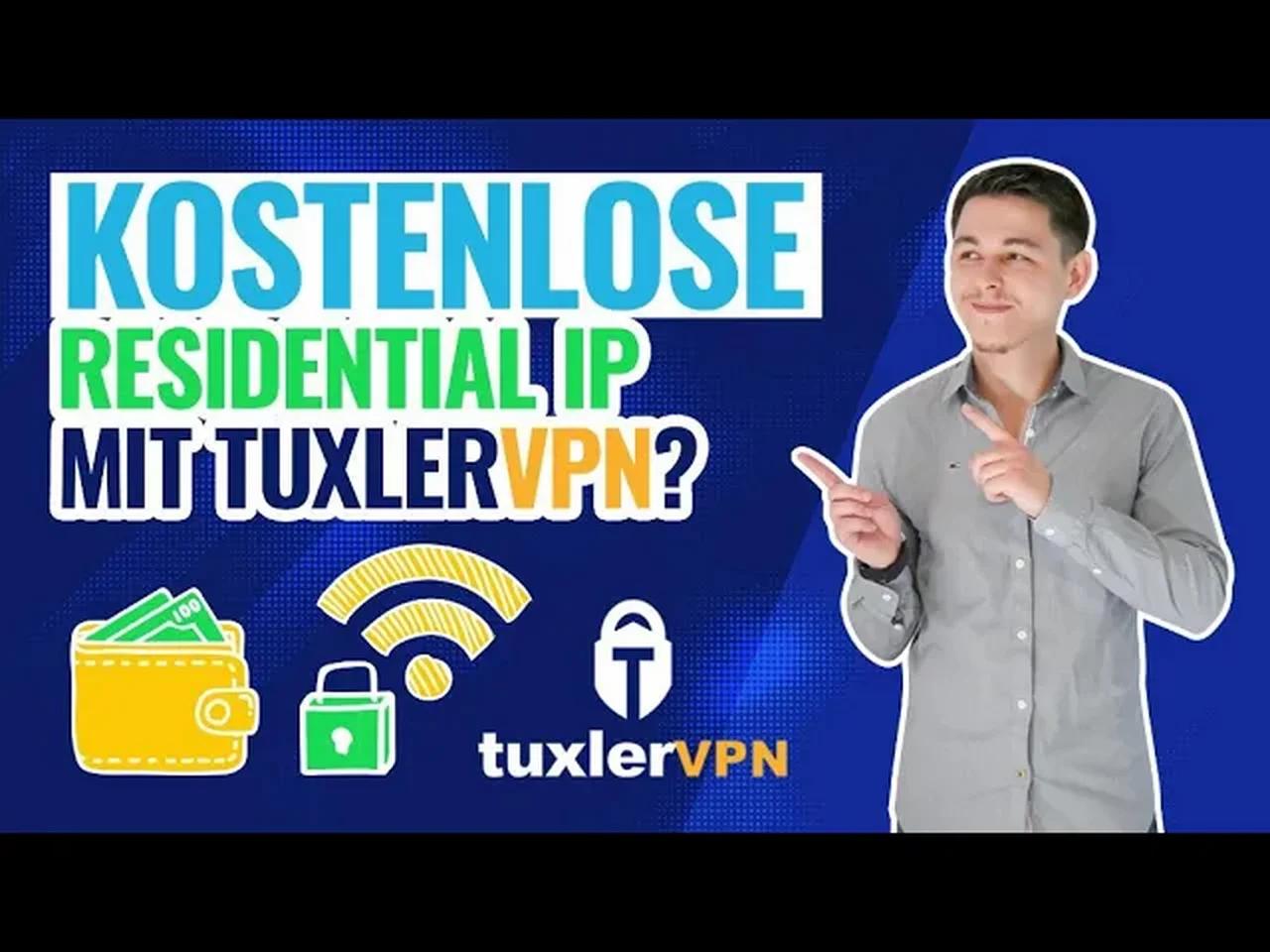 Kostenlose residential IP Adresse mit Tuxler VPN