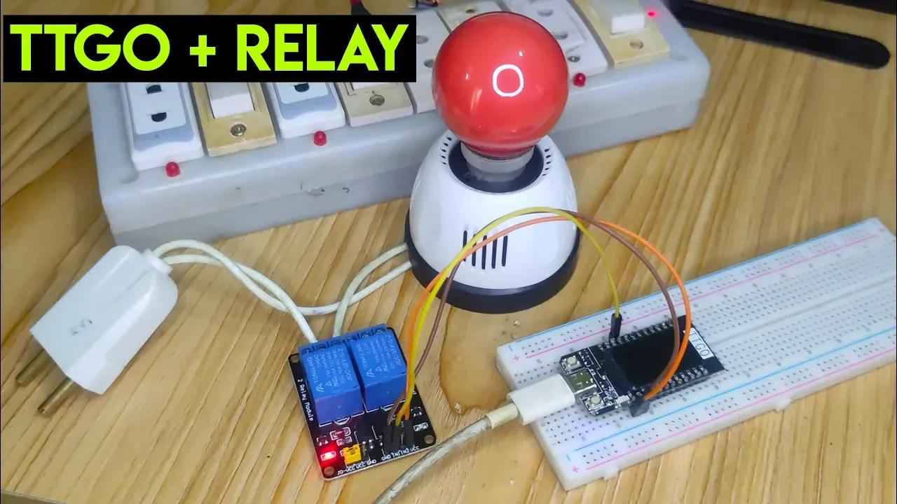 Control a relay with the TTGO is as simple as controlling a Bulb or any ...