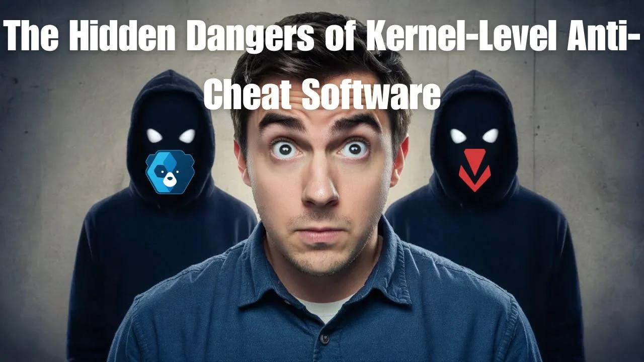 Kernel-Level Anti-Cheat: Safeguarding Games or Compromising Your System?