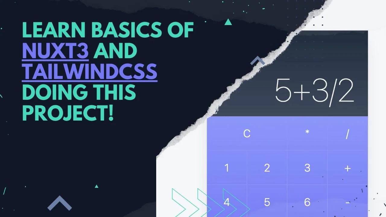 Learn basics of Nuxt3 & Tailwindcss and code this Calculator project!