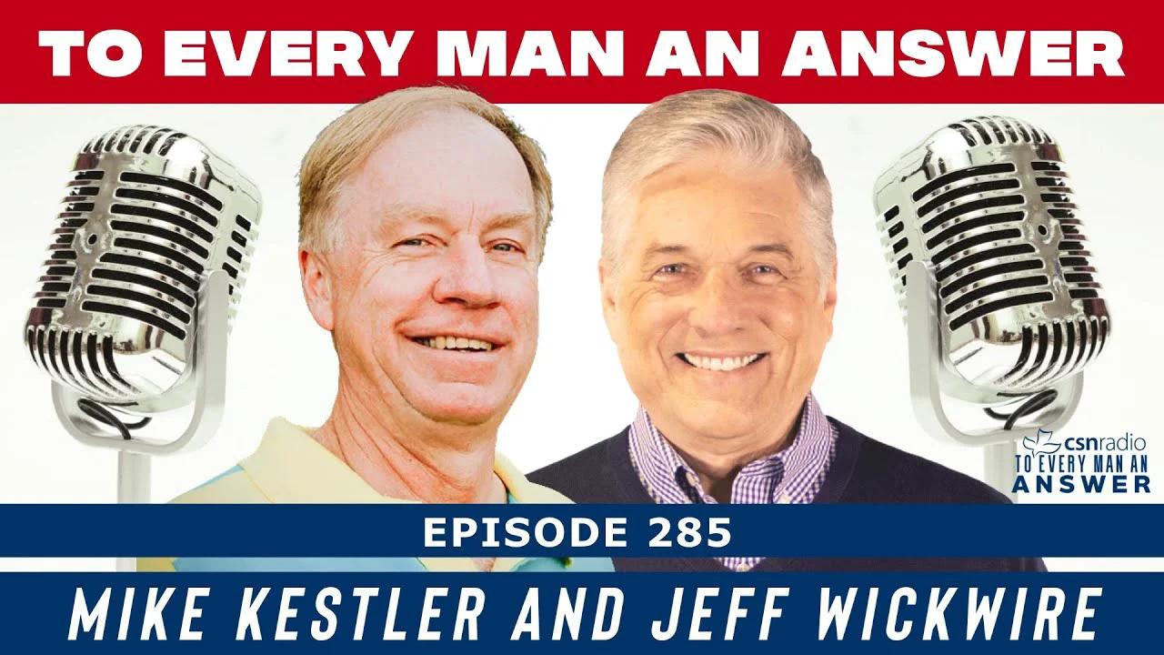 Episode 285 - Jeff Wickwire and Mike Kestler on To Every Man An Answer