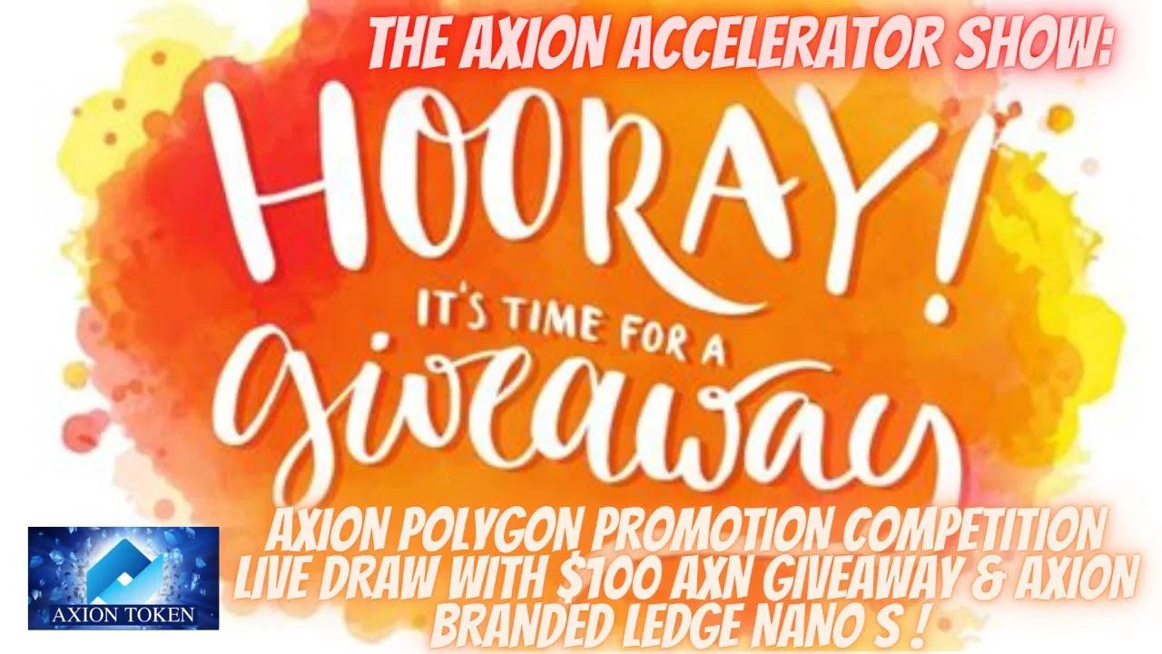 Axion ACCELERATOR SHOW: POLYGON PROMOTION COMPETITION LIVE DRAW! $100 AXN GIVEAWAY & LEDGER NANO S!