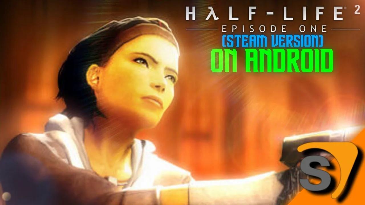 Half-Life 2: Episode One (Steam Version) on Android | Source Engine