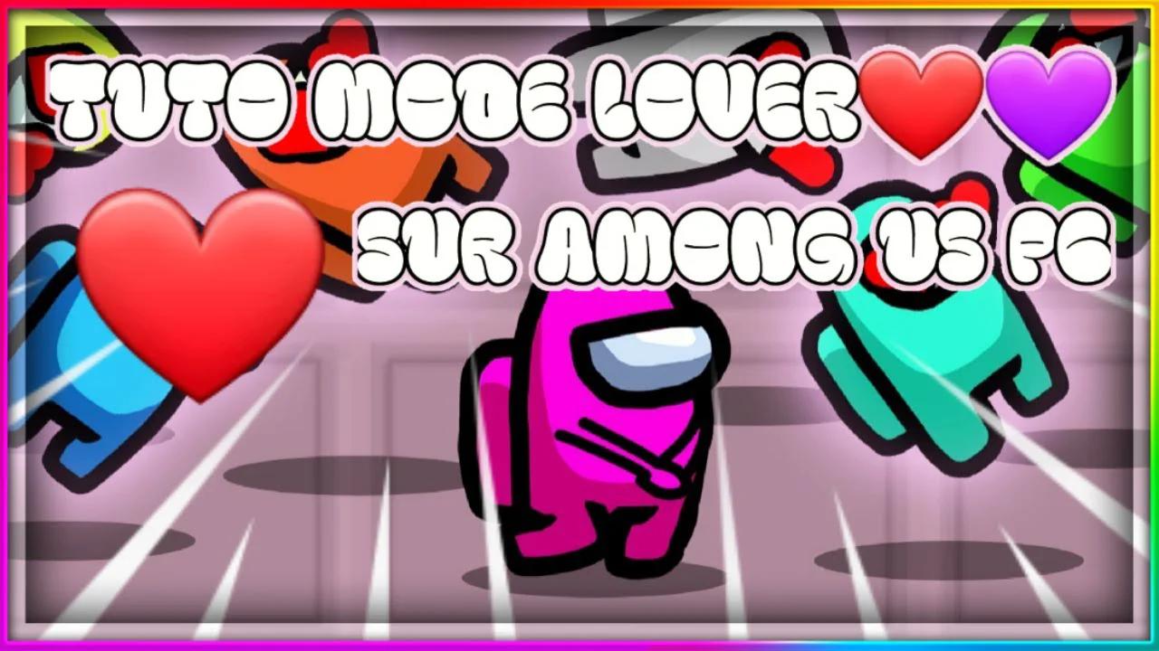 TUTO COMMENT INSTALLER ET JOUER AU MODE LOVER SUR AMONG US