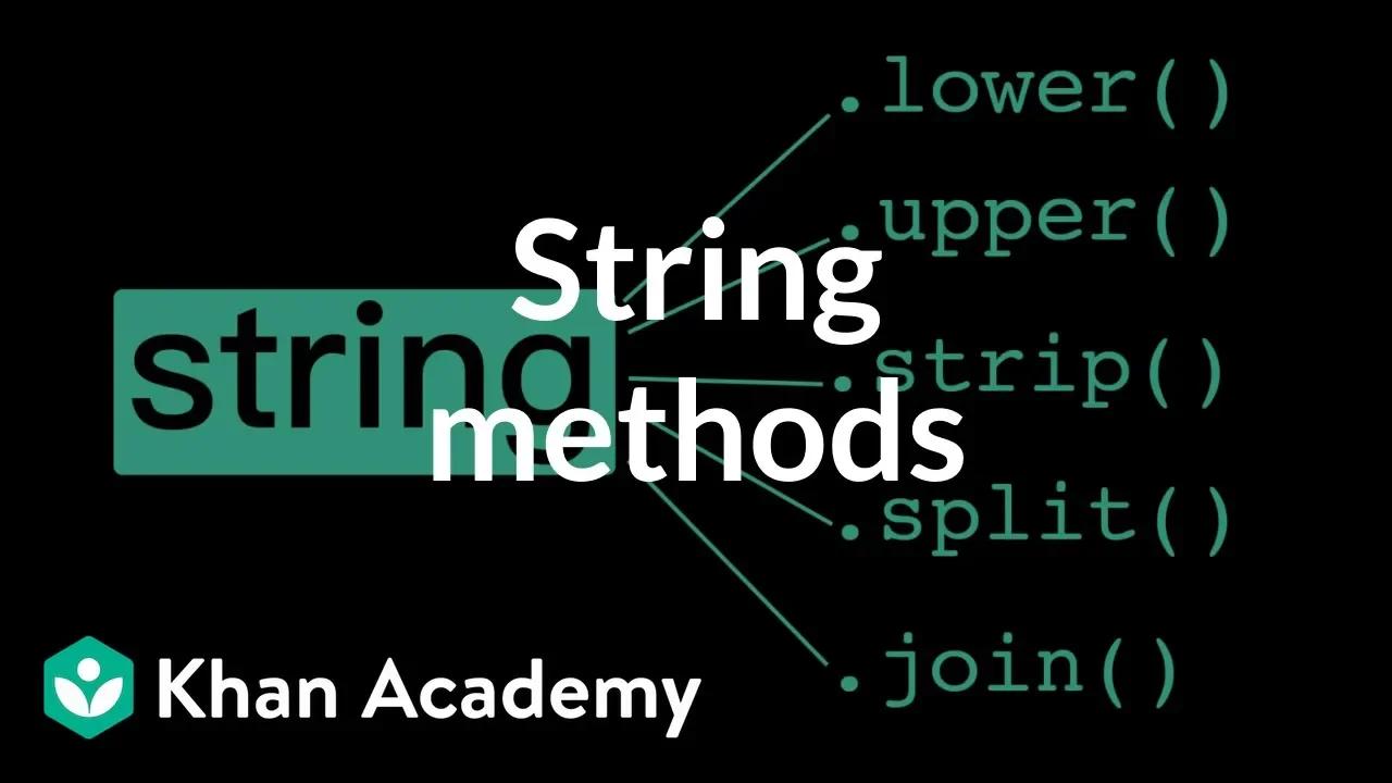 String Methods Intro To Cs Python Khan Academy