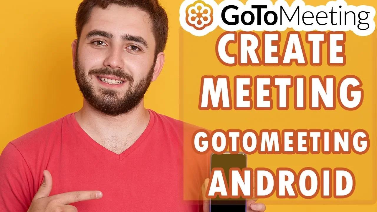 How To Create a meeting on GotoMeeting Android