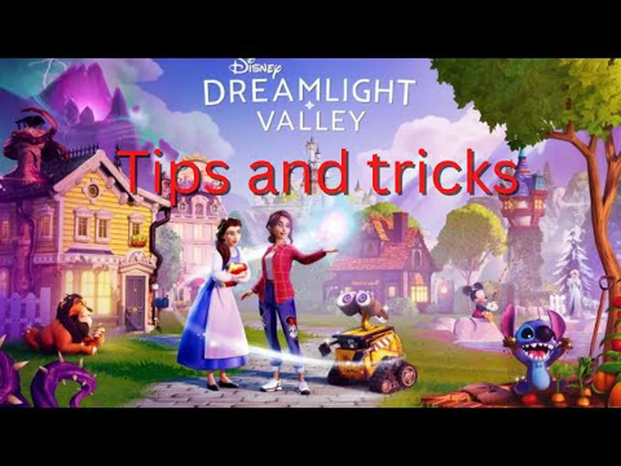 Disney Dreamlight valley Tips and Tricks.
