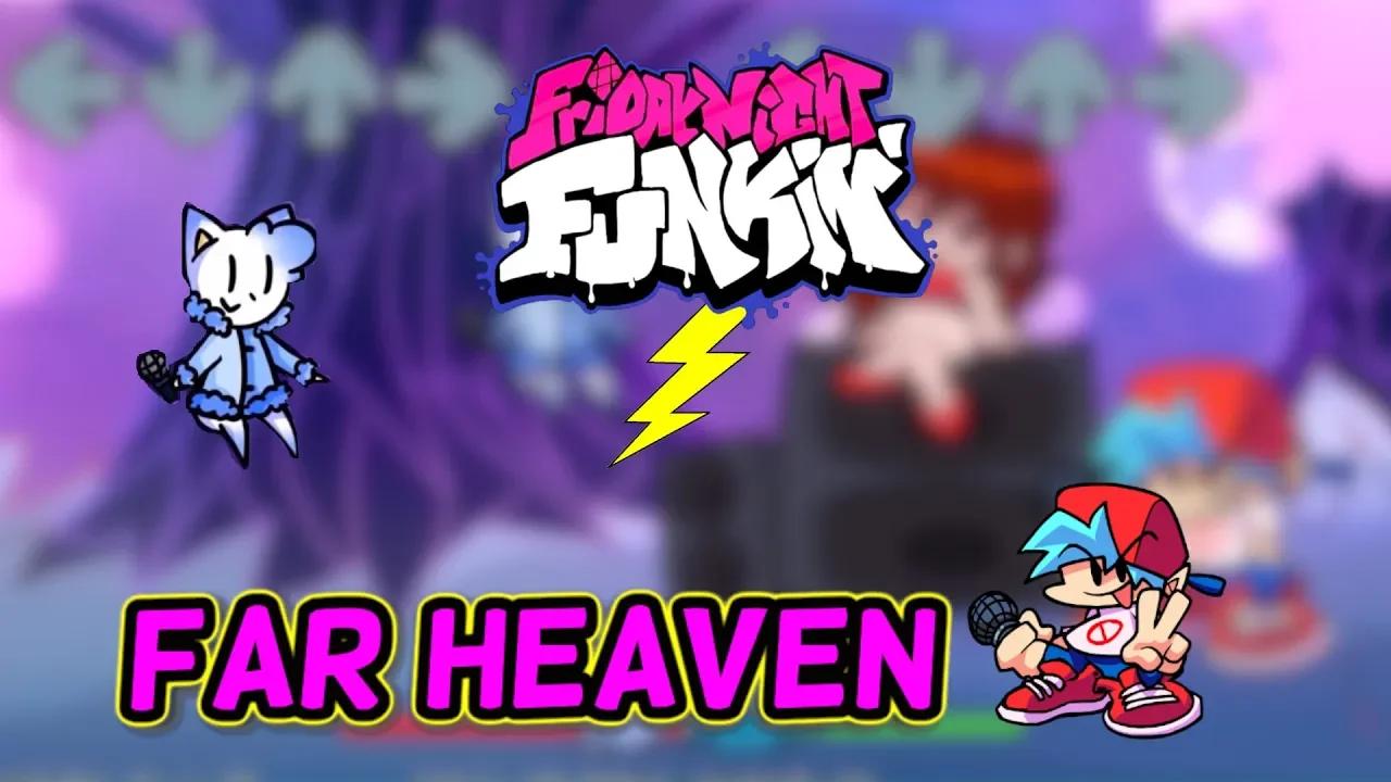 FNF V S Cye ( Far Heaven ) - FNF MODS (HARD) - Friday Night Funkin' Mod #3