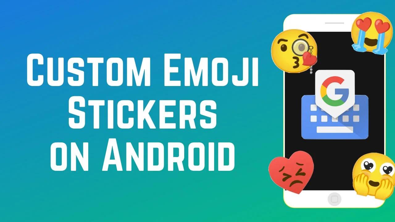 How to Create Custom Emoji Stickers on Android