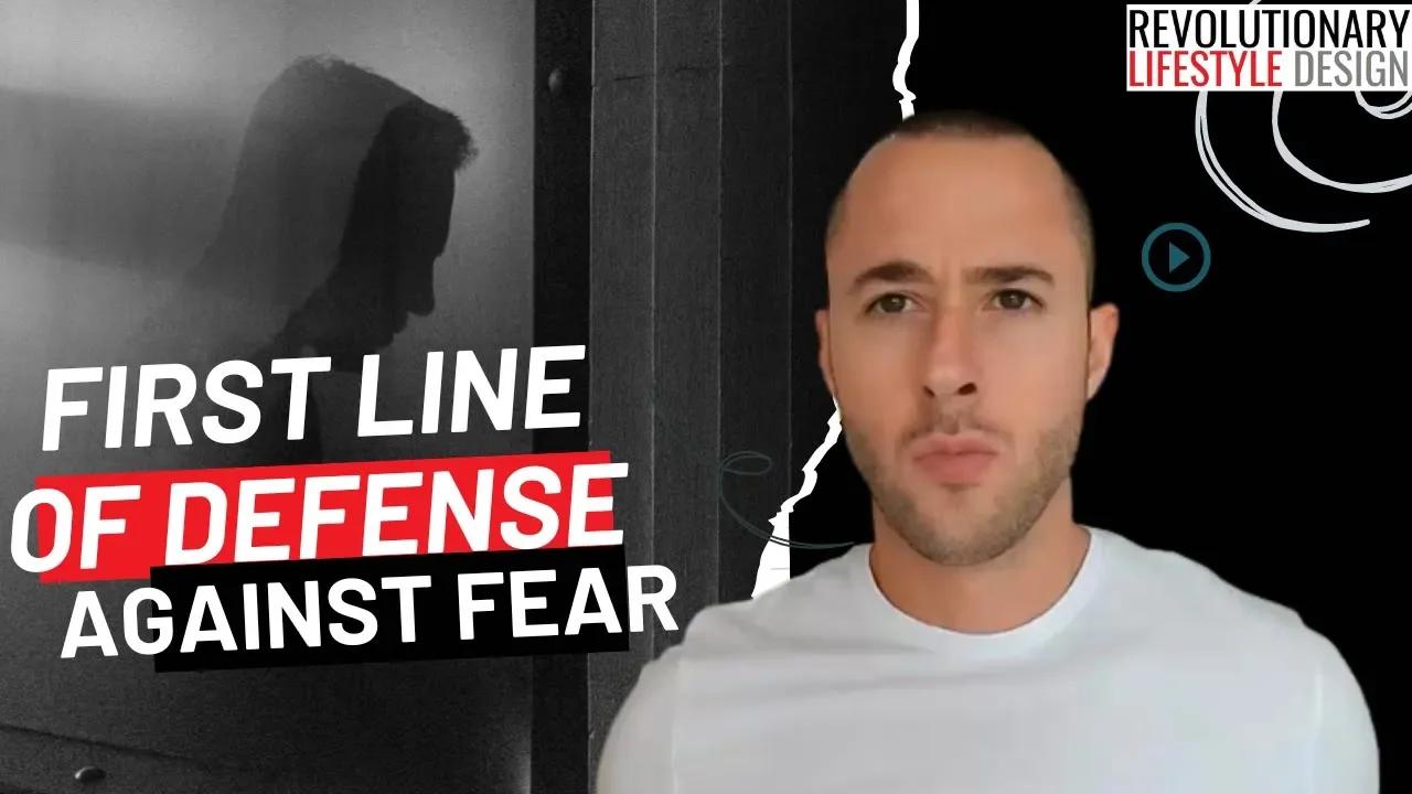 The First LINE Of Defense Against FEAR
