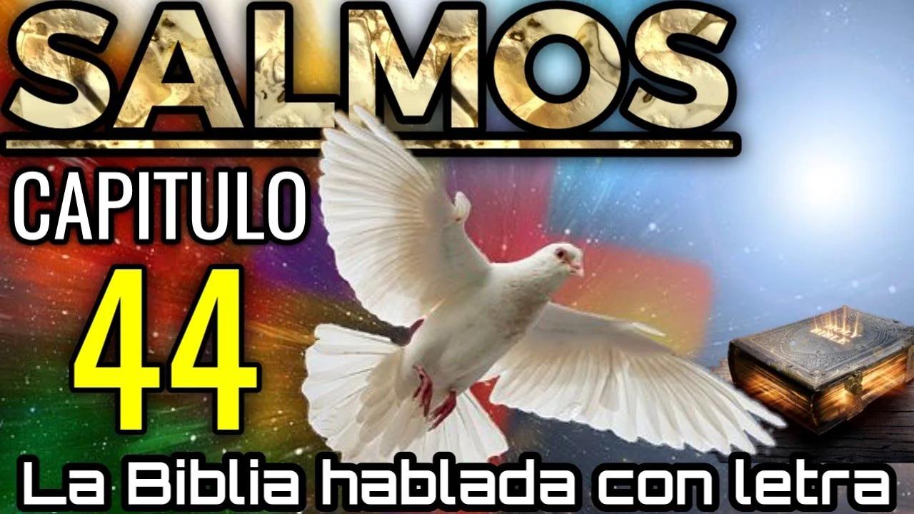 🔴 SALMO 44 hablado con letra ( Liberaciones pasadas y pruebas presentes ...