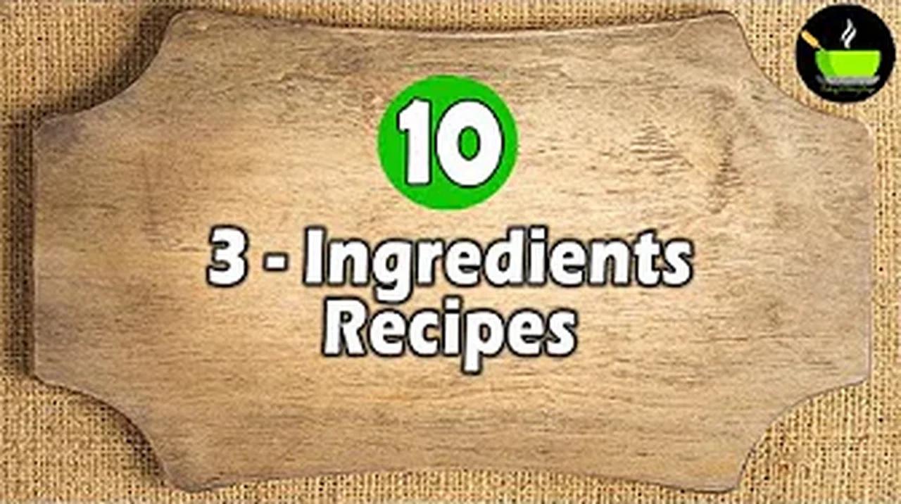 10 Quick Dishes With Just 3 Ingredients | 10 Easy 3-Ingredient Recipes ...