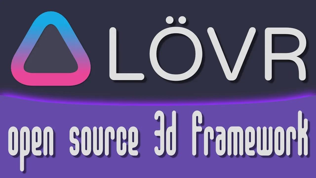 LÖVR -- An Awesome 3D Framework For Code LÖVERs