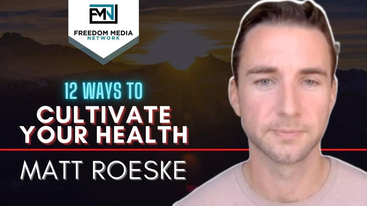 12 Ways to Cultivate Your Health in 2022 with Matt Roeske Cultivate ...