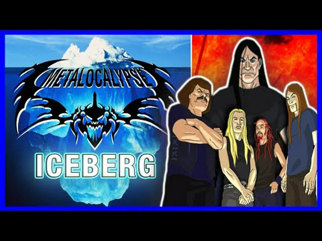 The Metalocalypse Iceberg Explained