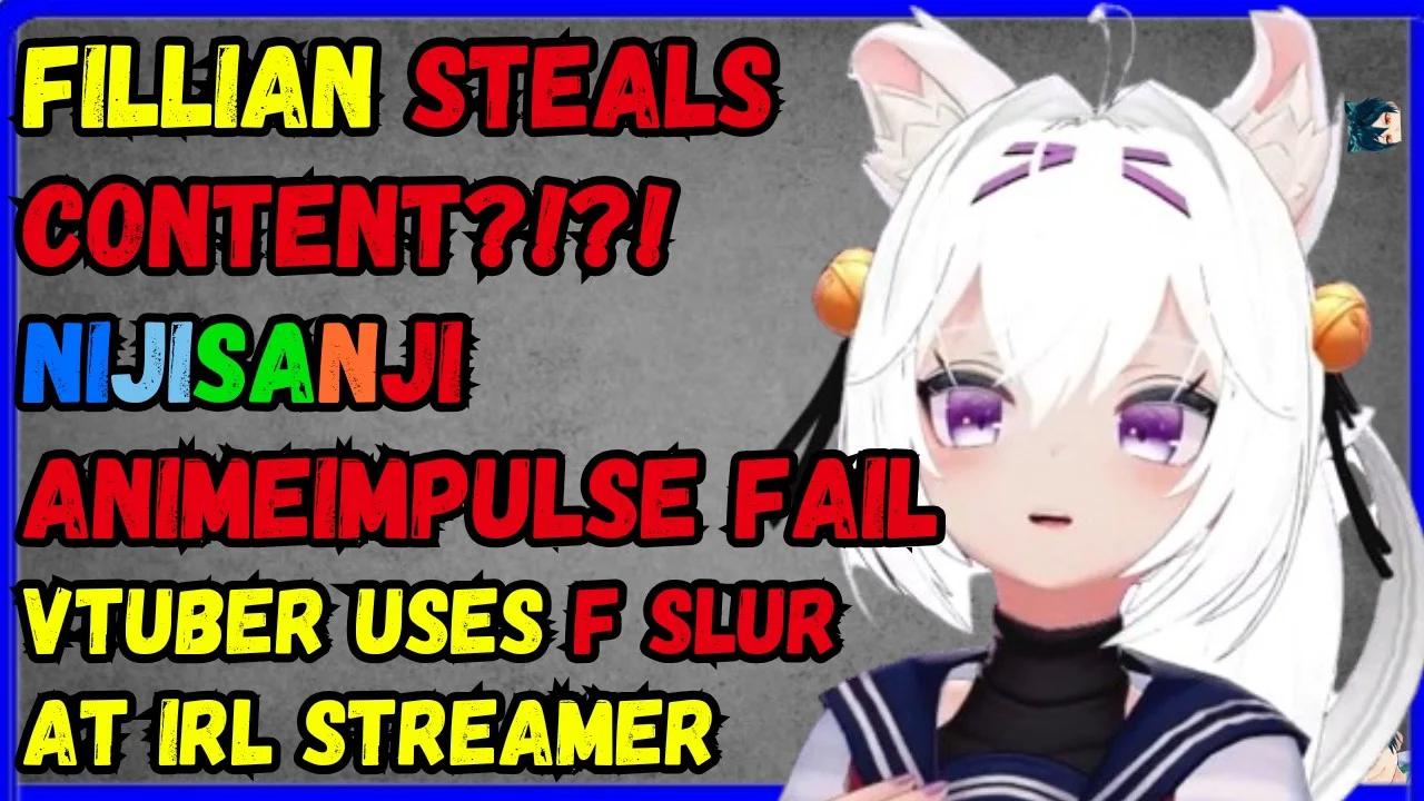 Fillian stealing content! Nijisanji big fail again, Vtuber uses f-slur