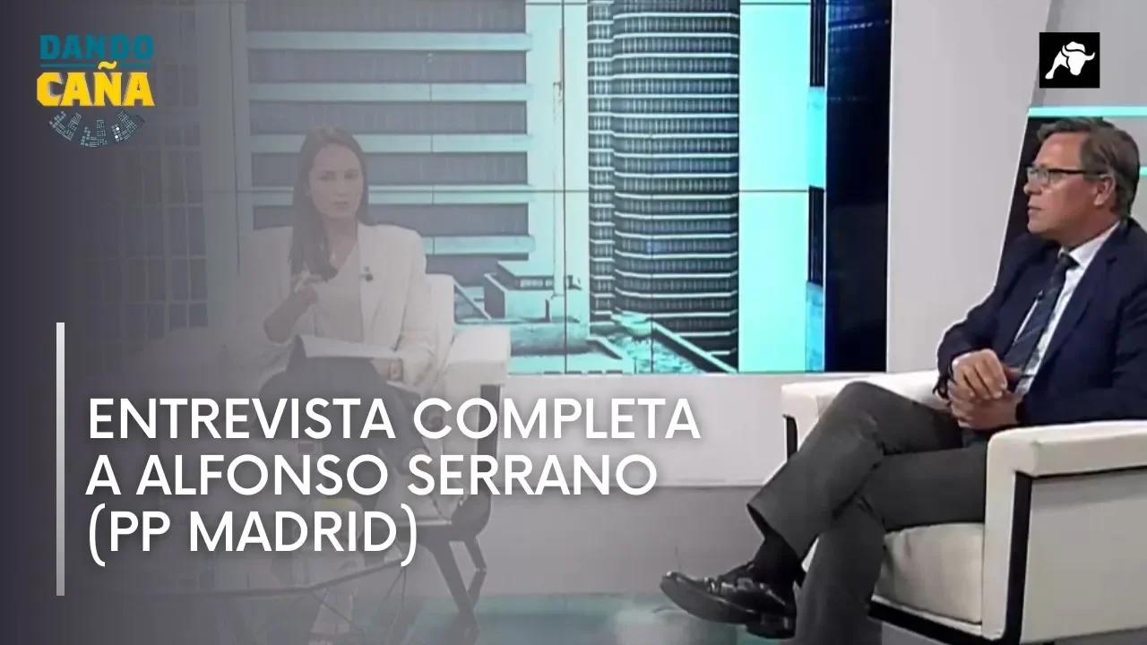 Entrevista completa a Alfonso Serrano, Secretario General del PP ...