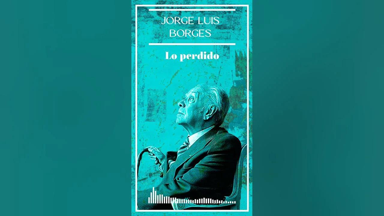 "Lo perdido" #poema de Jorge Luis Borges