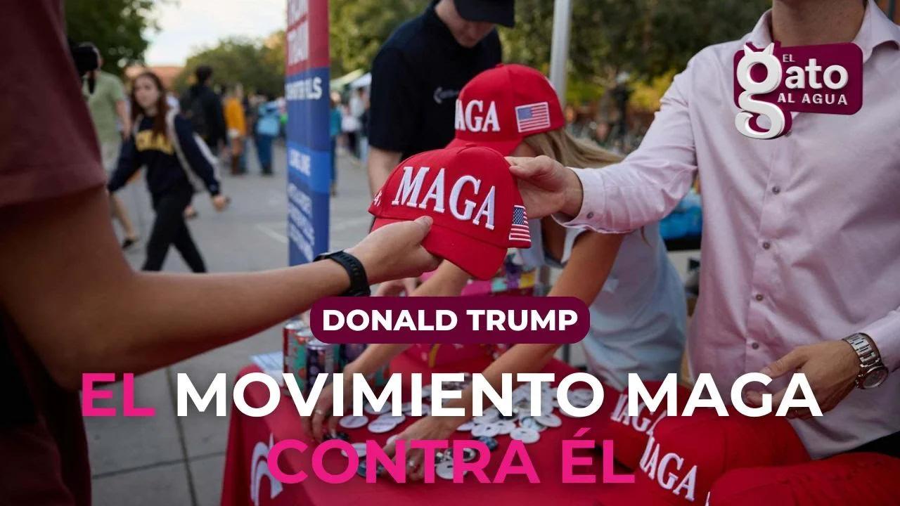 El movimiento MAGA responde a Trump