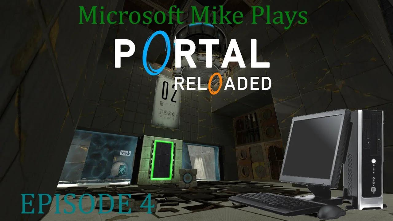 Microsoft Mike Plays Portal Reloaded Episode 4 | BRIDGING OUT