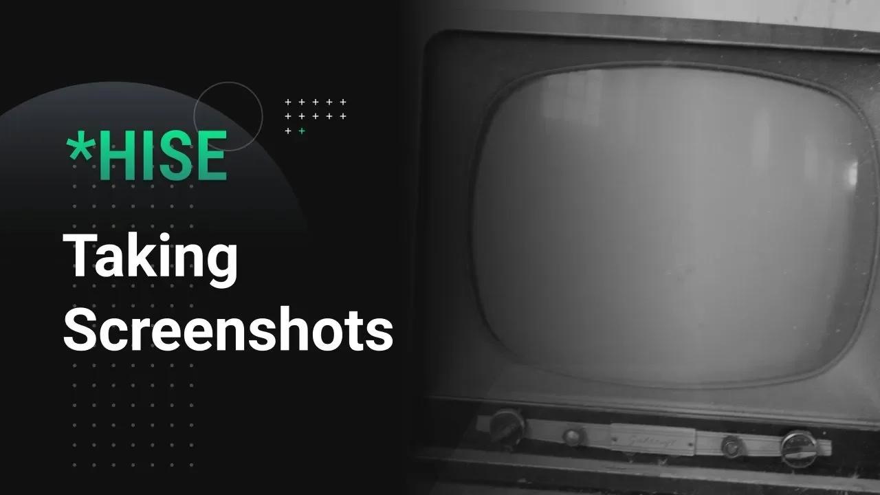 How To Take Screenshots With Hise Scripting